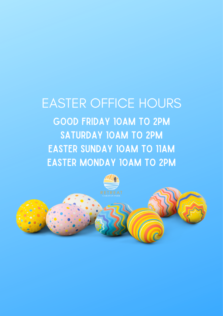Easter Office Hours - Retreat Caravan Park