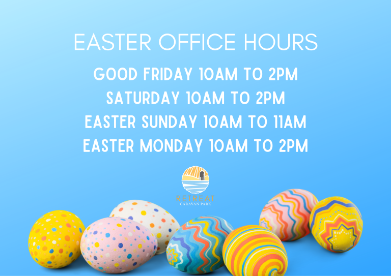 Easter Office Hours - Retreat Caravan Park